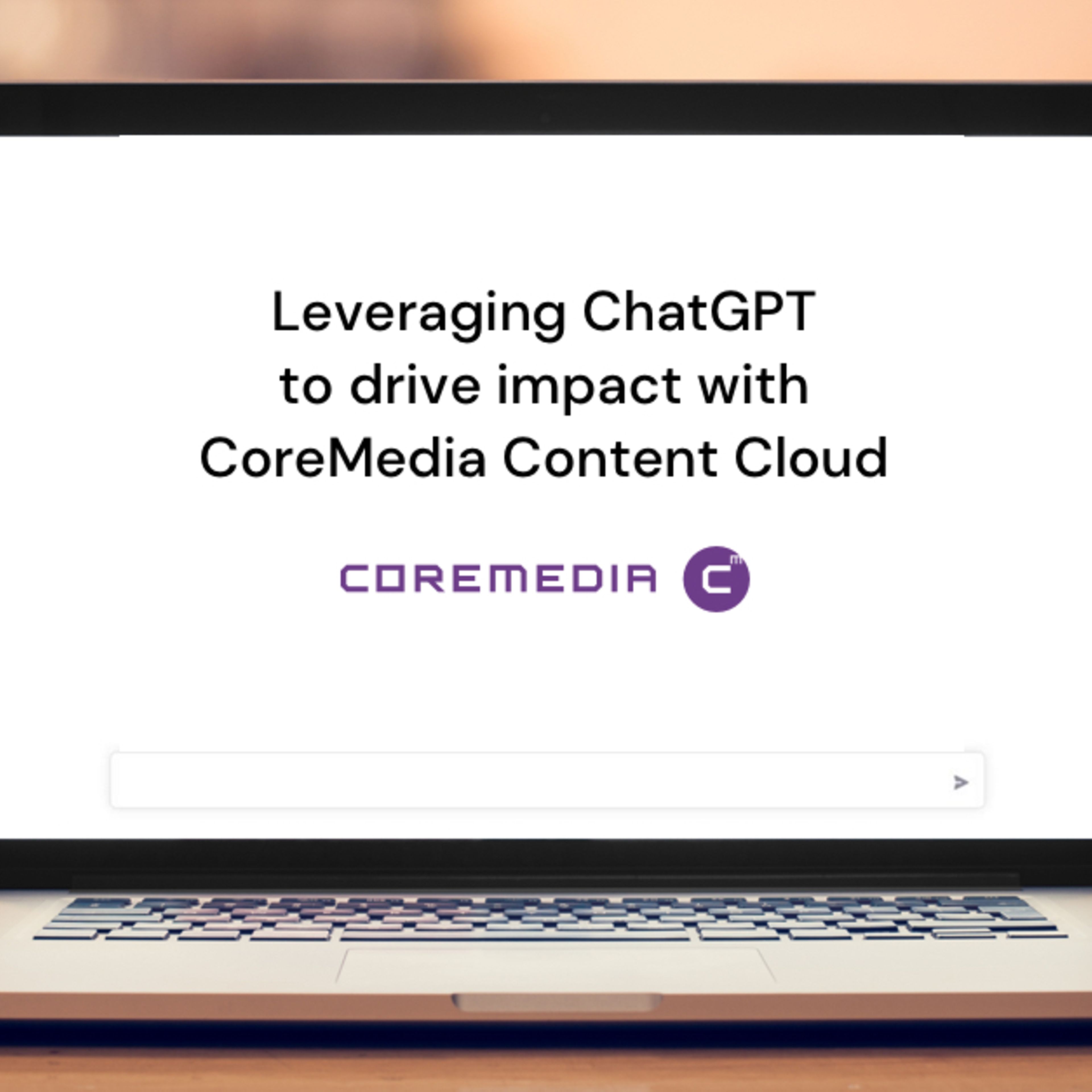 Leveraging ChatGPT to drive impact with CoreMedia Content Cloud | CoreMedia DXP