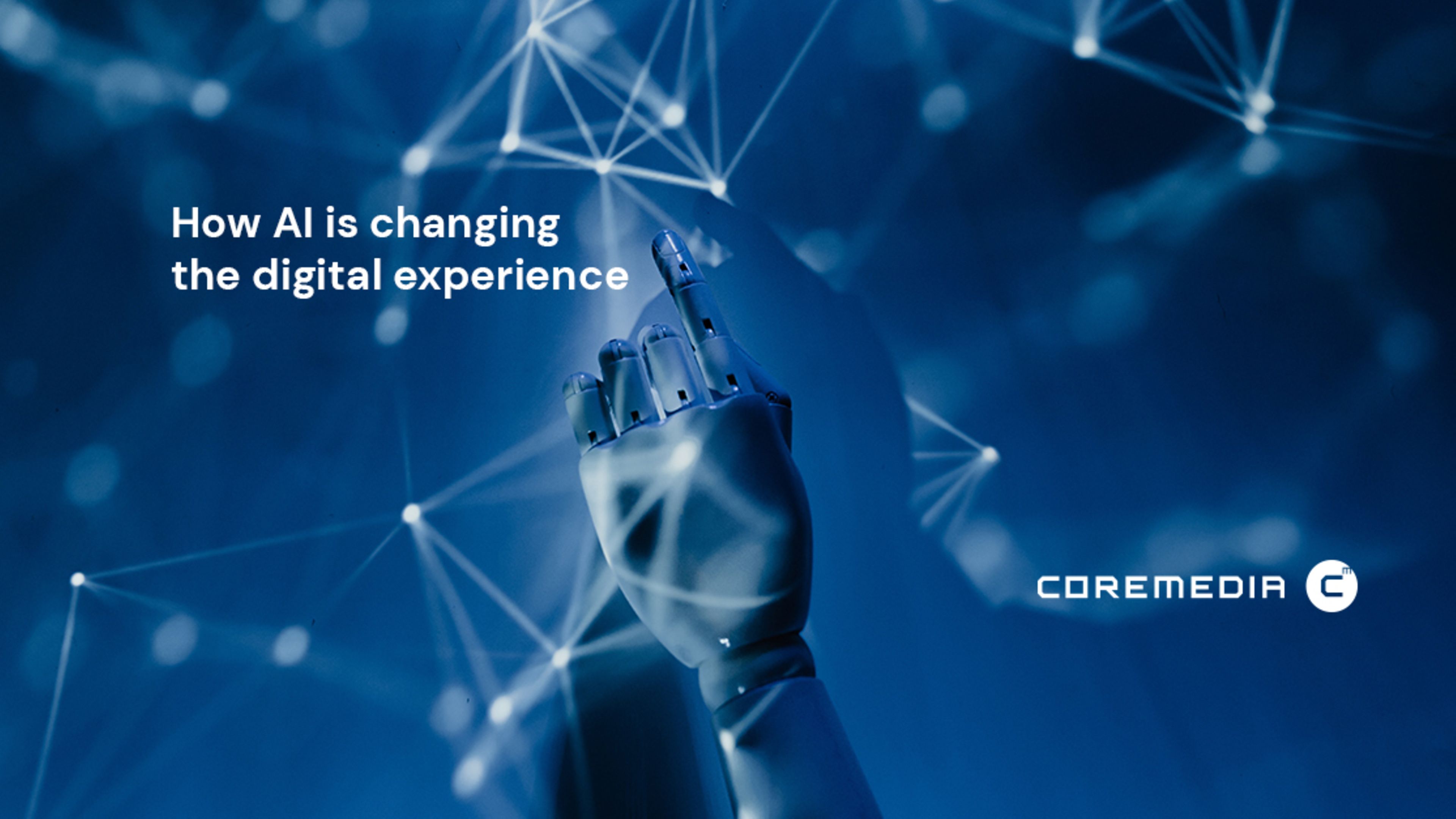 How AI is changing the digital experience | CoreMedia CMS